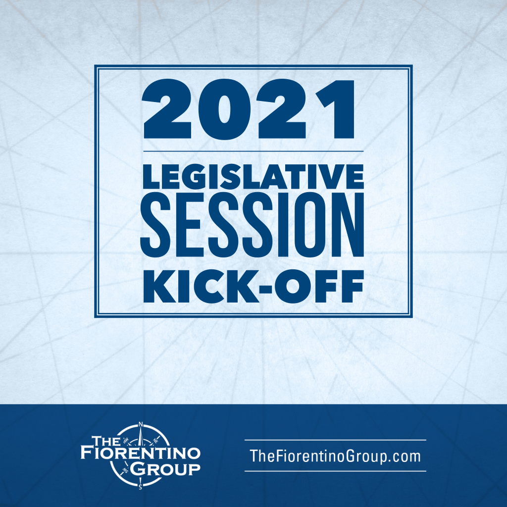 2021 Legislative Session Kick-Off - The Fiorentino Group